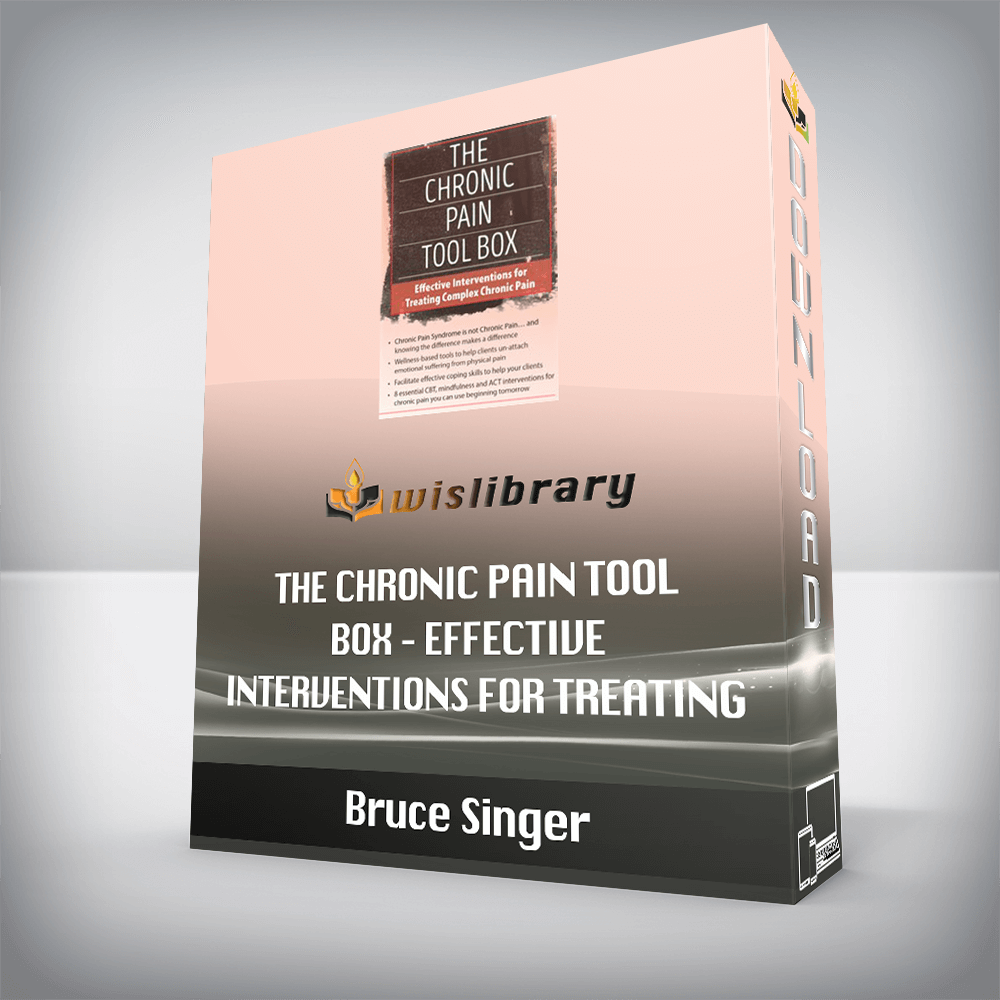 Bruce Singer - The Chronic Pain Tool Box - Effective Interventions for ...