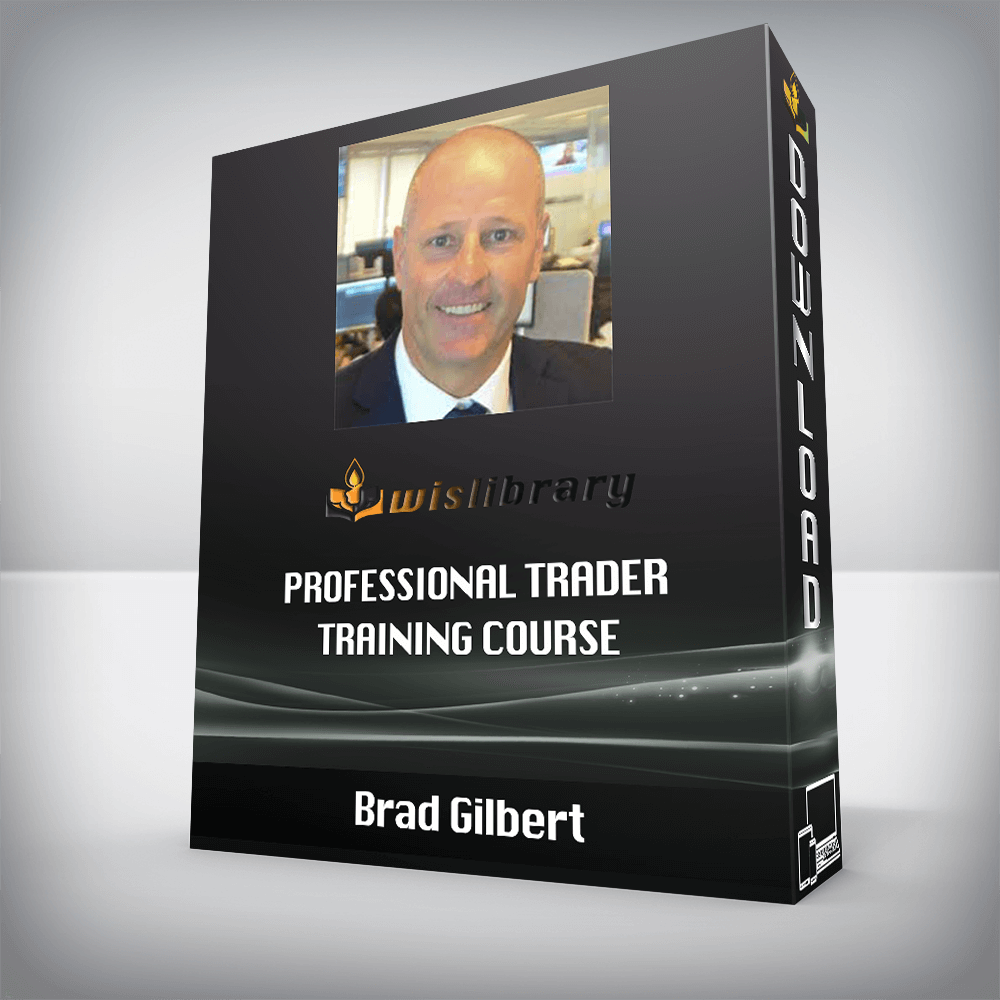 Brad Gilbert - Professional Trader Training Course