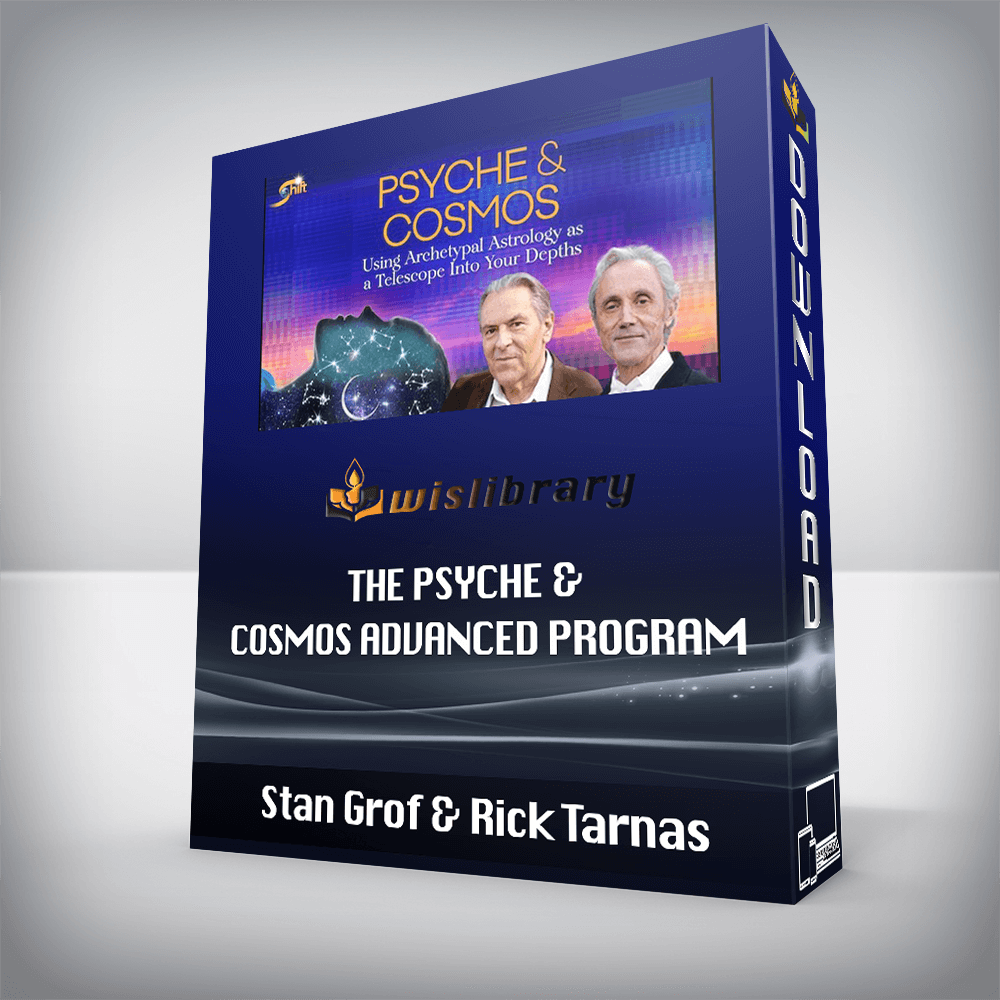 Stan Grof & Rick Tarnas - The Psyche & Cosmos Advanced Program
