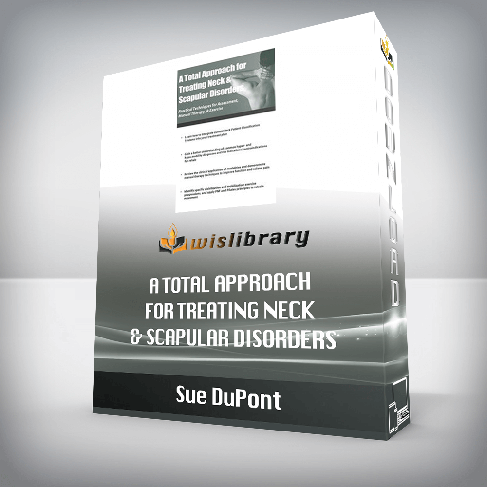Sue DuPont - A Total Approach for Treating Neck & Scapular Disorders